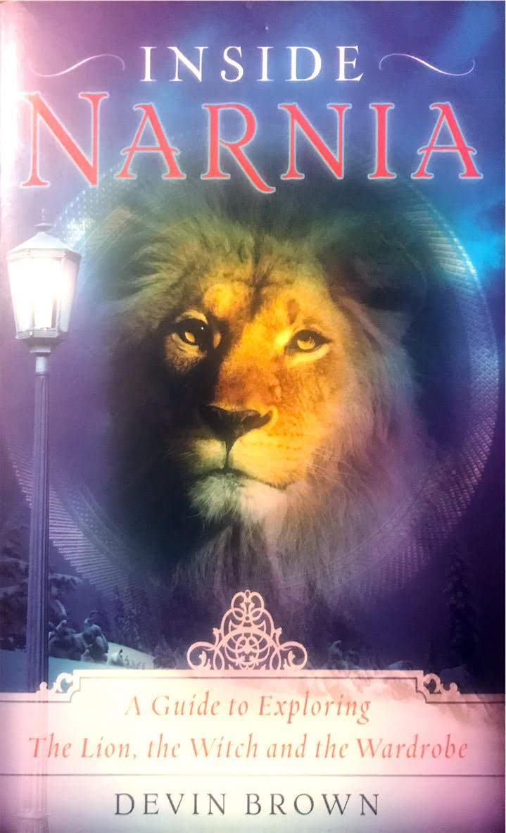 INSIDE NARNIA: A Guide to Exploring The Lion, theWitch and the Wardrobe ...
