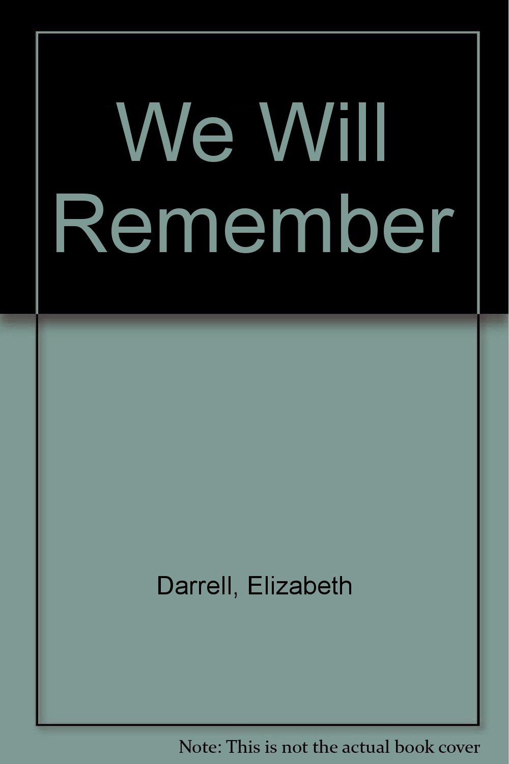 We Will Remember: Darrell, Elizabeth: 9780312140663: Amazon.com: Books