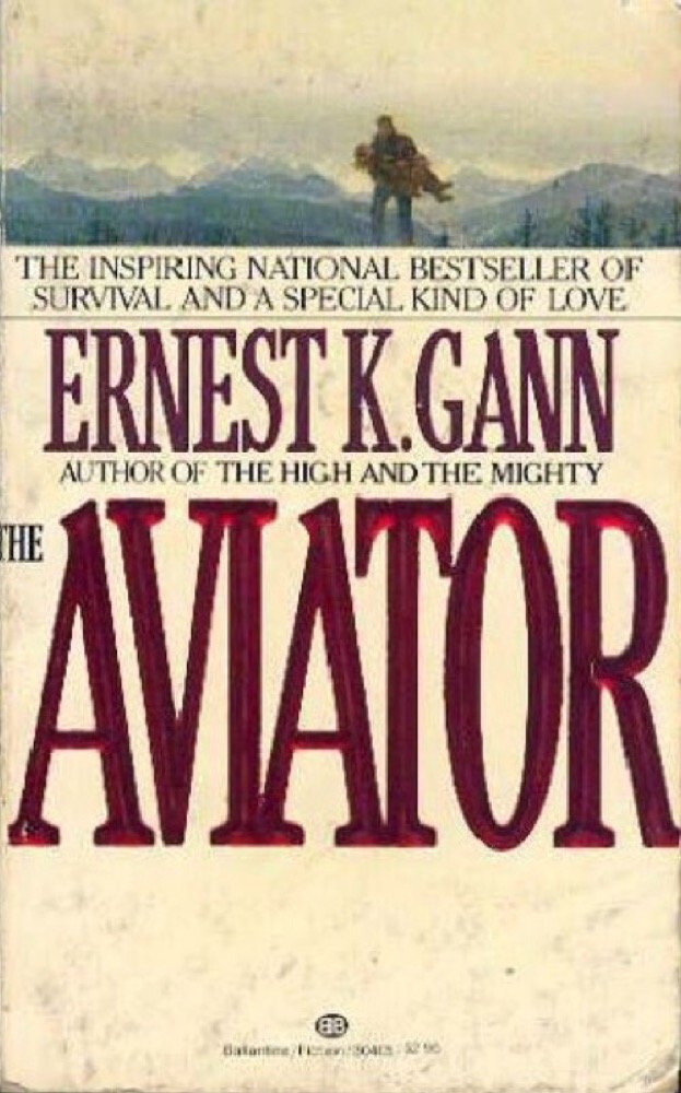 The Aviator: Gann, Ernest K.: 9780345304056: Amazon.com: Books