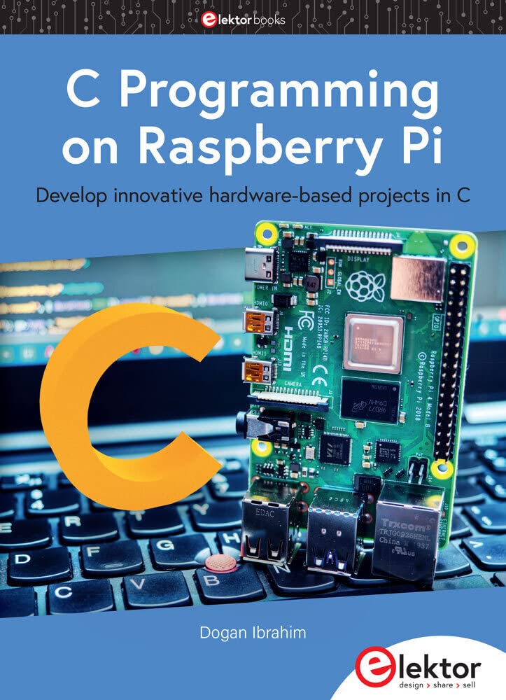 C Programming on Raspberry Pi: Dogan Ibrahim: 9783895764318: Amazon.com ...