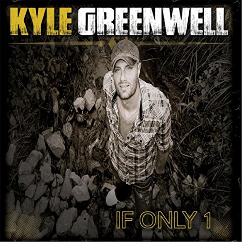 Play If Only 1 by Kyle Greenwell on Amazon Music