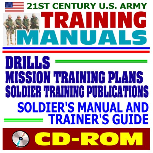 21st Century U.S. Army Training Manuals - Drills, Mission Training ...
