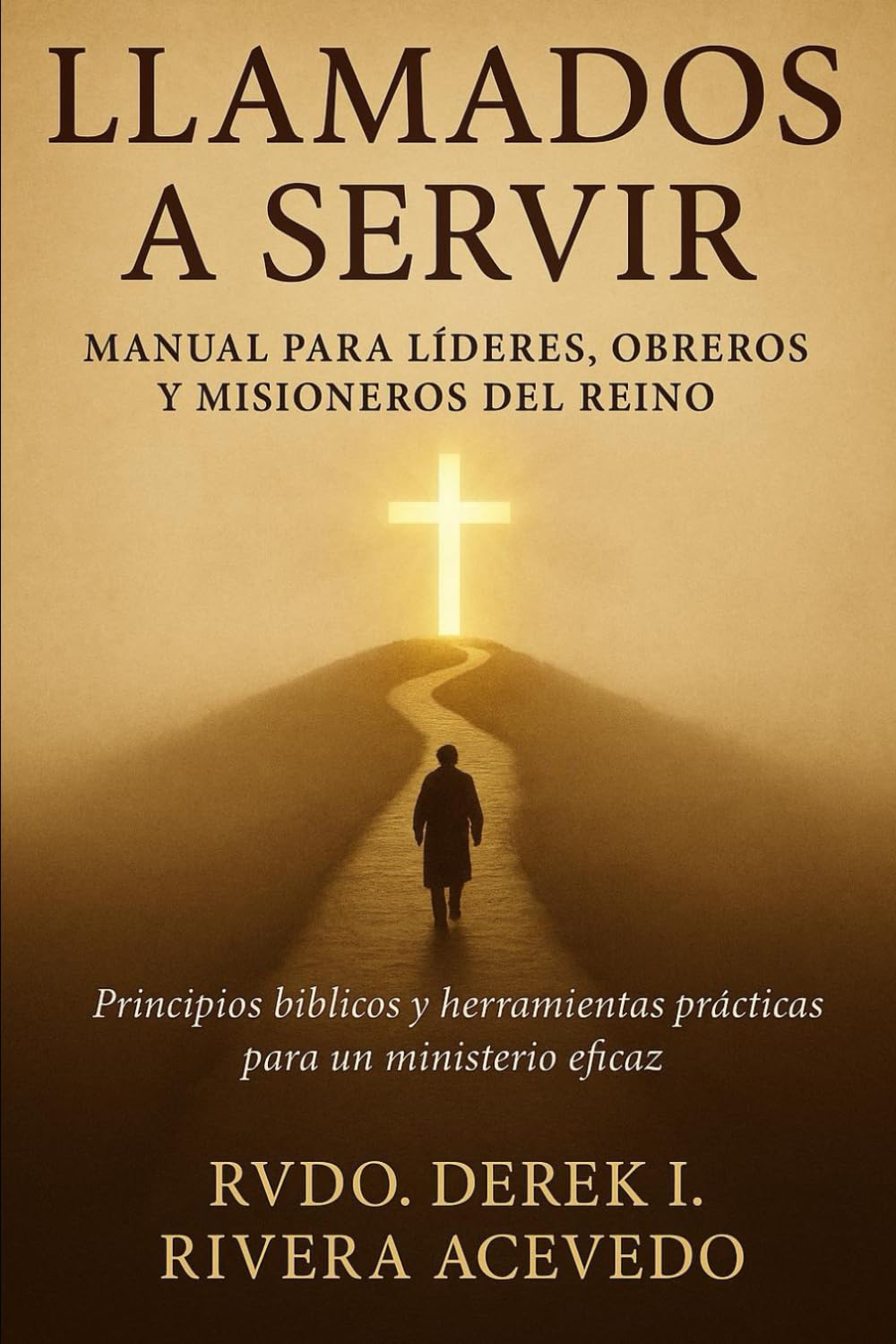 LLAMADOS A SERVIR: MANUAL PARA LÍDERES, OBREROS Y MISIONEROS DEL REINO ...