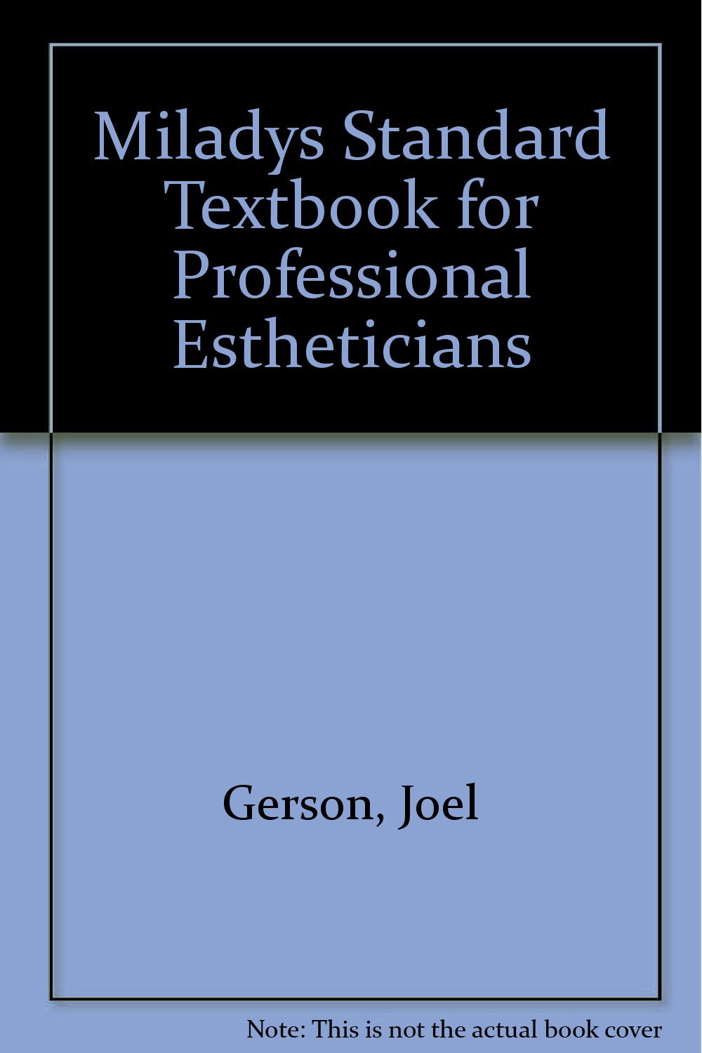 Miladys Standard Textbook for Professional Estheticians: Joel Gerson ...
