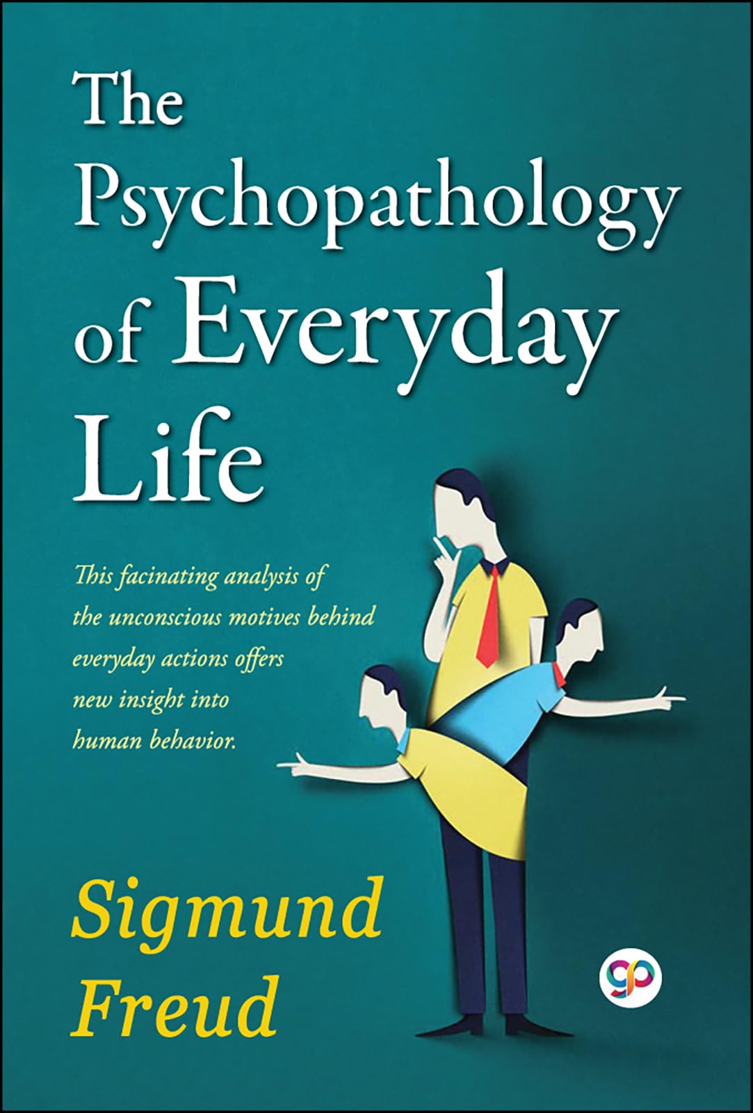 The Psychopathology of Everyday Life: General Press: 9789388118071 ...