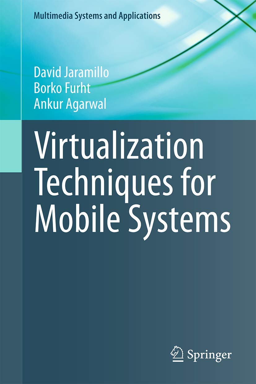 Virtualization Techniques for Mobile Systems (Multimedia Systems and ...
