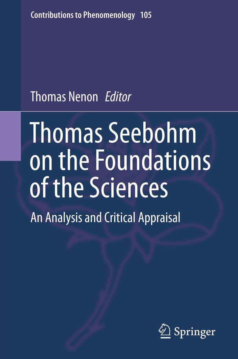 Thomas Seebohm on the Foundations of the Sciences: An Analysis and ...