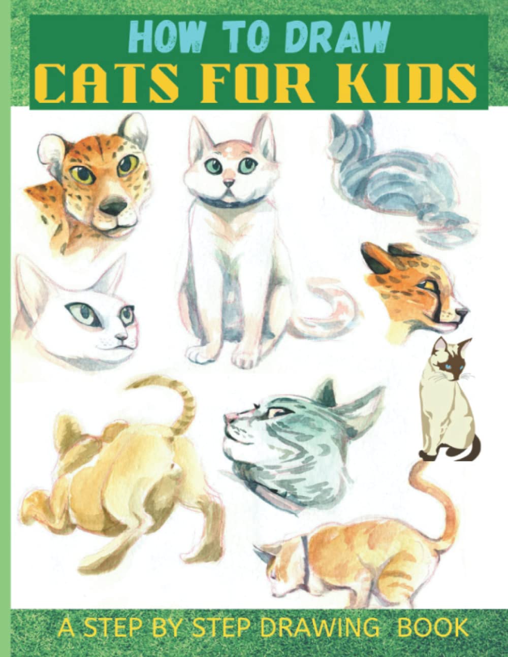 Buy How To Draw Cats For Kids: A Step By Step Drawing Book To Draw Cats ...