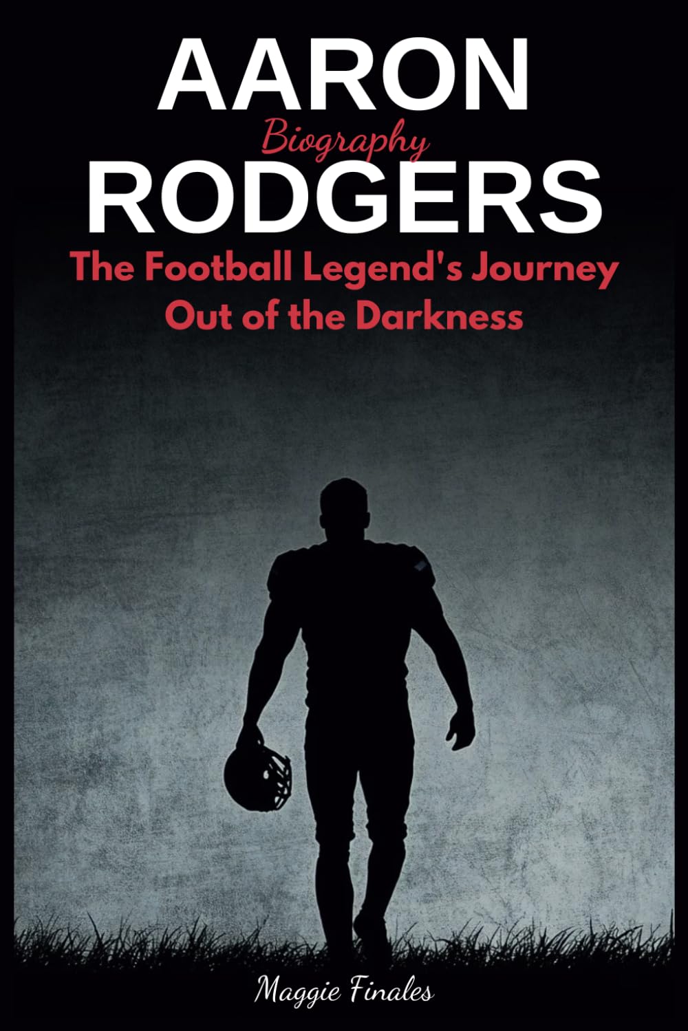 Amazon.com: Aaron Rodgers Biography: The Football Legend's Journey Out ...