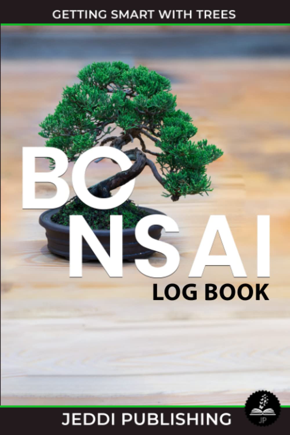 Bonsai Logbook : The Ultimate Houseplant Planner for Bonsai Tree ...