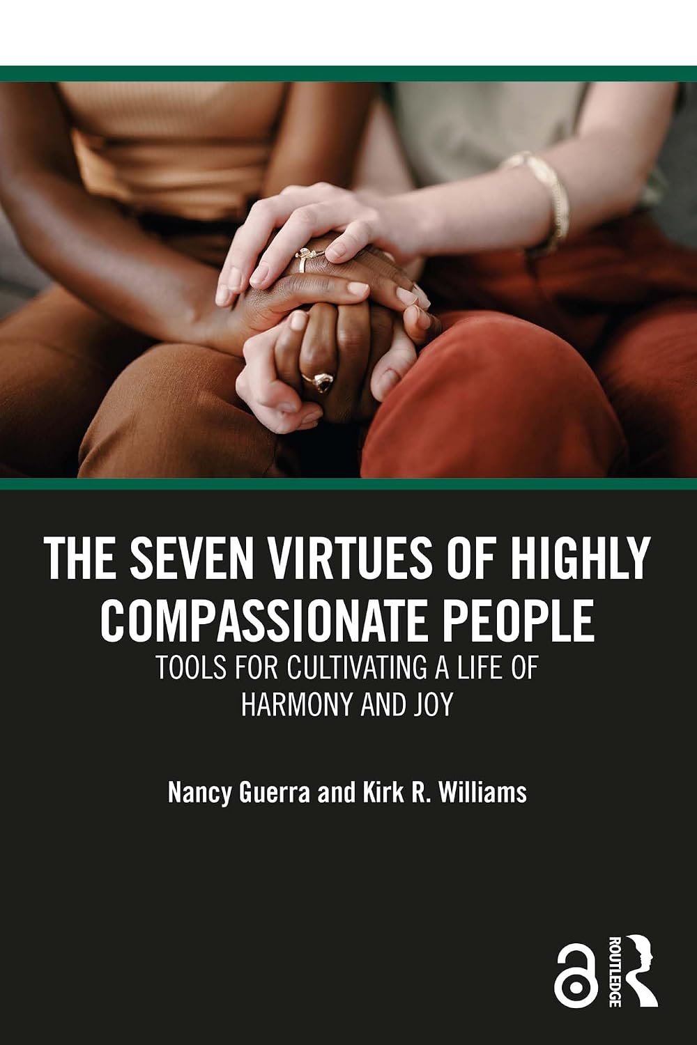 The Seven Virtues of Highly Compassionate People: Tools for Cultivating ...