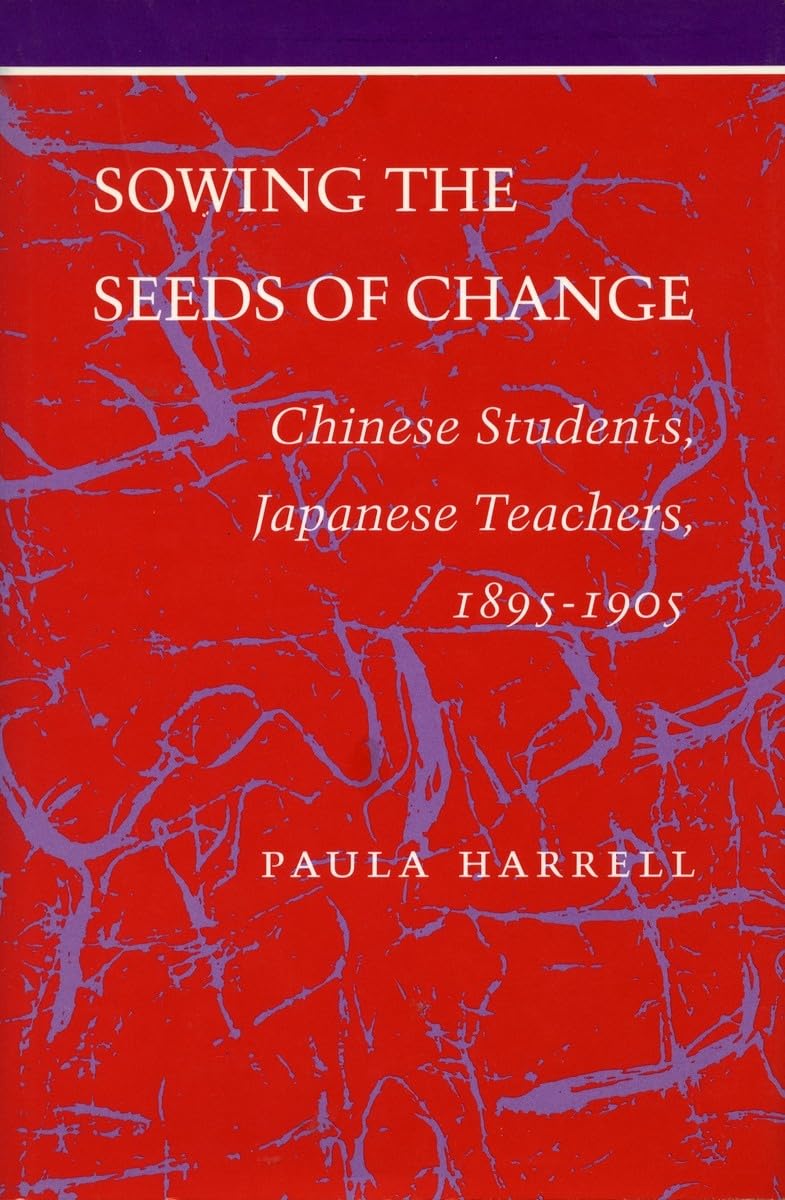 Amazon.com: Sowing the Seeds of Change: Chinese Students, Japanese ...