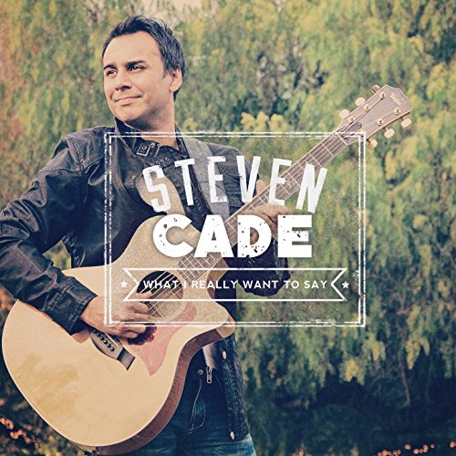 Amazon.com: What I Really Want to Say : Steven Cade: Digital Music