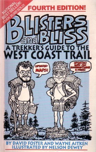 Blisters and Bliss: A trekker's guide to the west coast trail: David ...