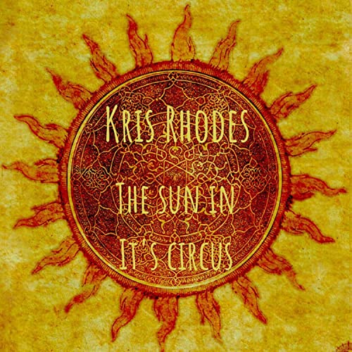 Amazon.co.jp: The Sun In Its Circus : Kris Rhodes: デジタルミュージック