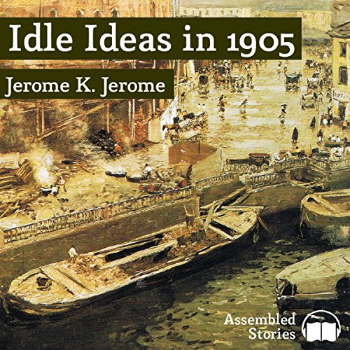 Amazon.com: Idle Ideas in 1905 (Audible Audio Edition): Jerome K ...