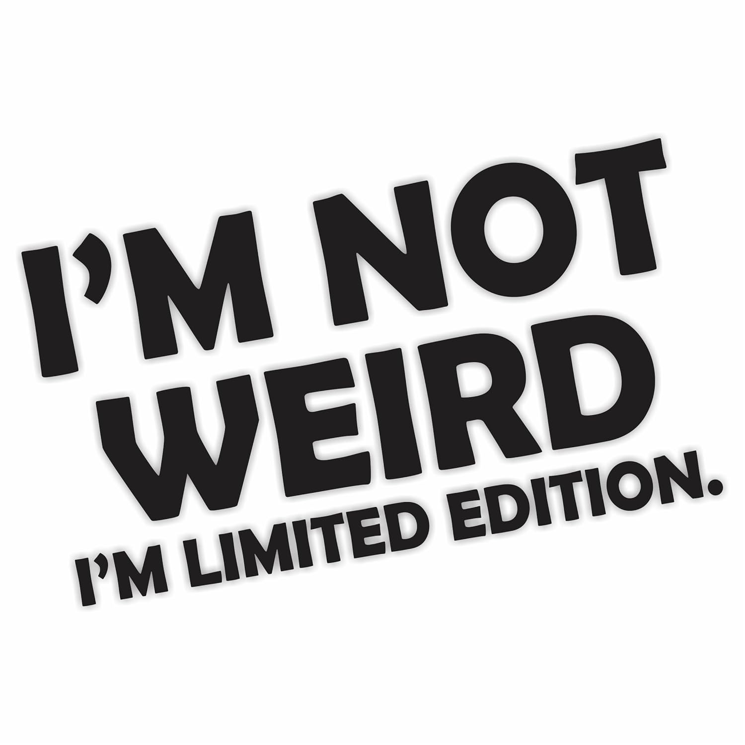 Amazon.com: I'm Not Weird Funny Bumper Sticker Vinyl Decal Dope JDM ...