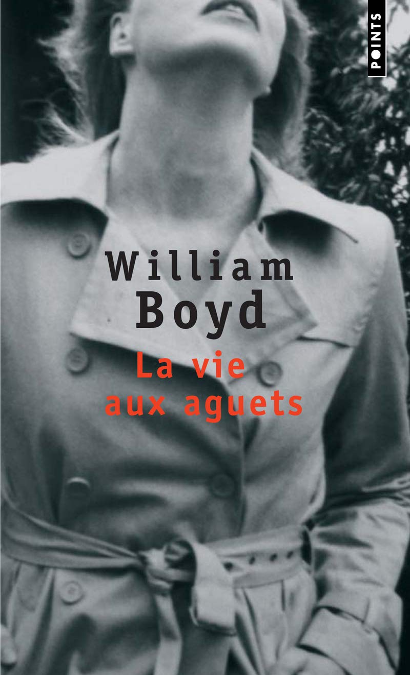 La Vie Aux Aguets (French Edition): Boyd, William, Besse, Christiane ...
