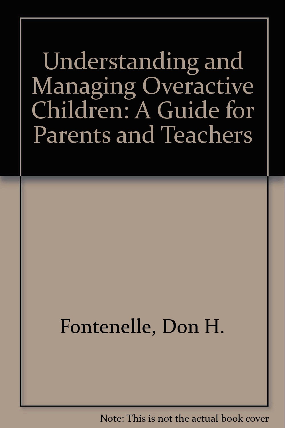 Understanding and Managing Overactive Children: A Guide for Parents and ...