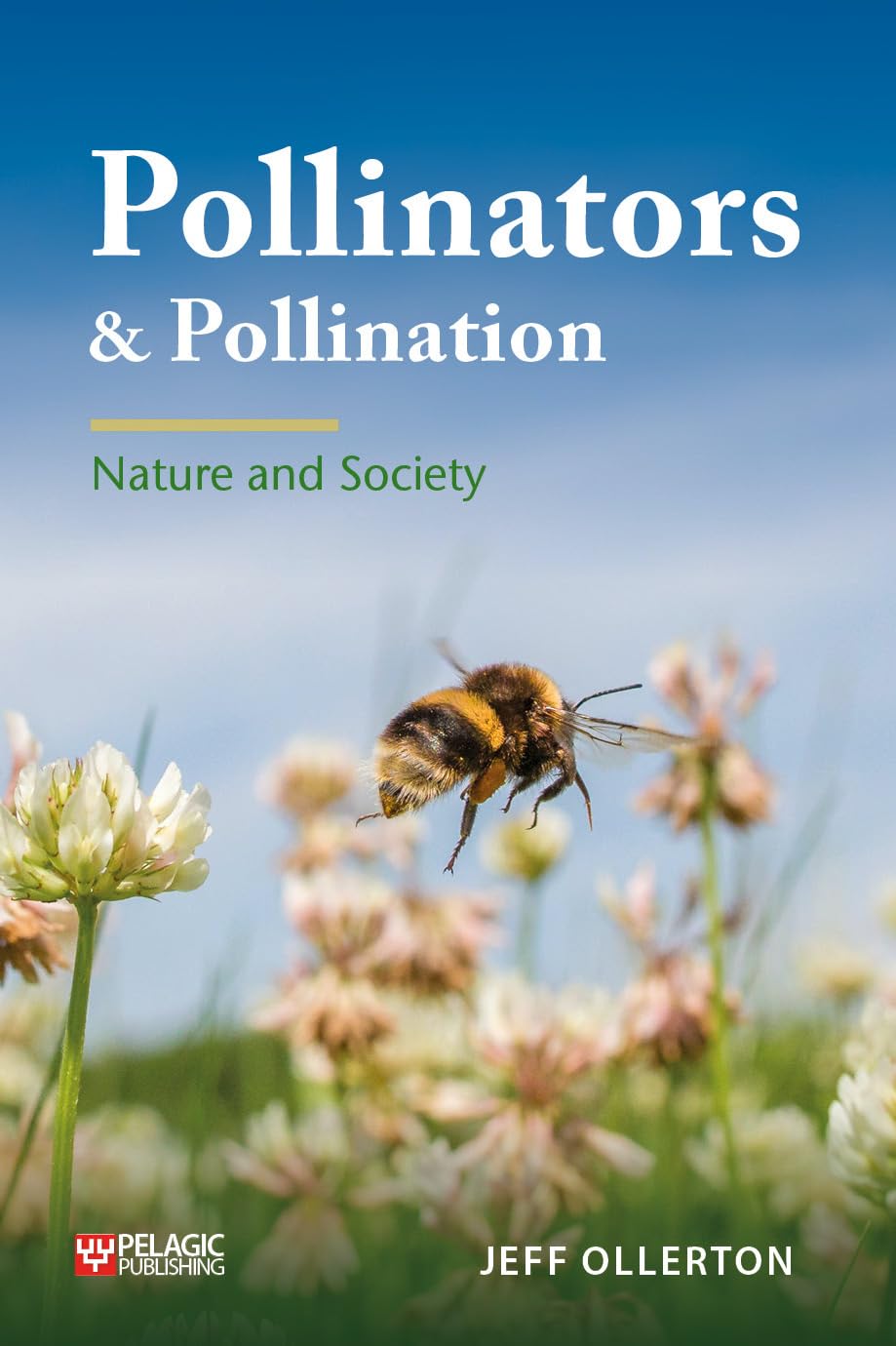 Pollinators and Pollination: Nature and Society: Ollerton, Jeff ...