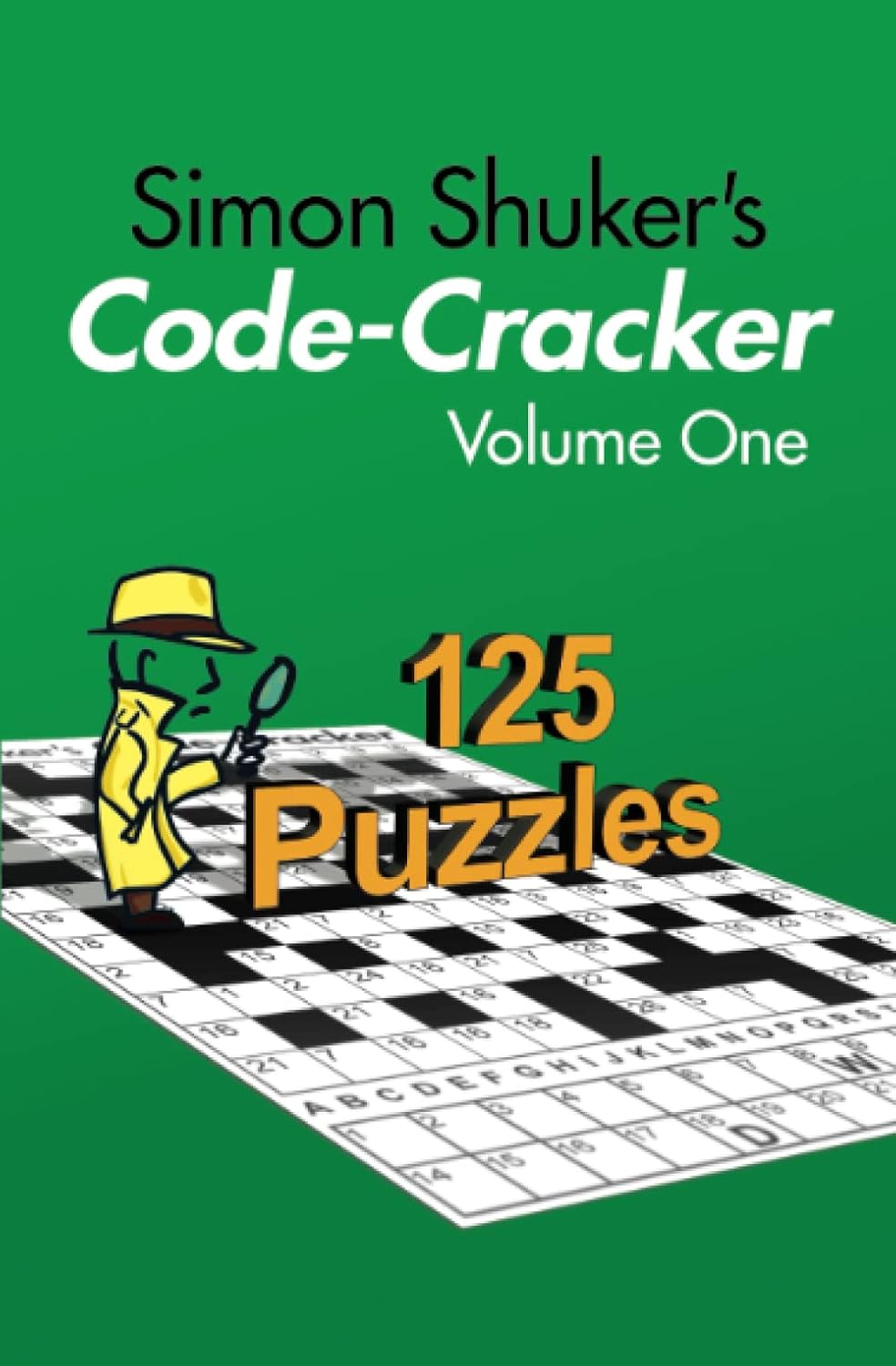 Simon Shuker's Code-Cracker, Volume One (Simon Shuker's Code-Cracker Books): Shuker, Simon ...