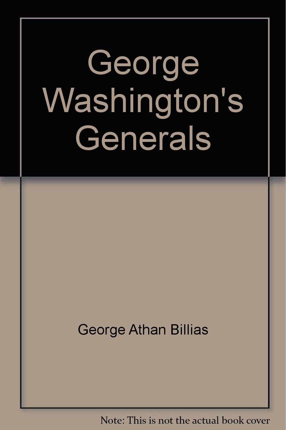 George Washington's Generals: George Athan Billias: Amazon.com: Books