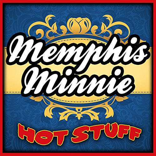 Hot Stuff by Memphis Minnie on Amazon Music - Amazon.co.uk