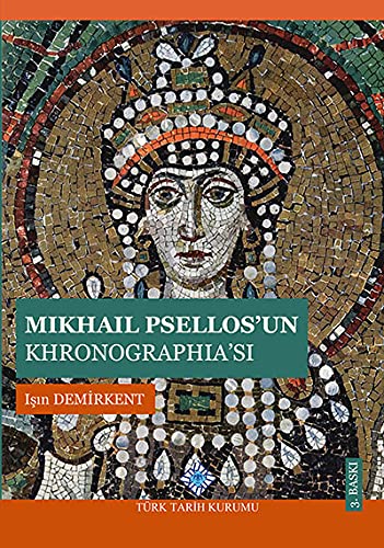 Amazon.com: Mikhail Psellos'un Khronographia'sı (Türk Tarih Kurumu ...