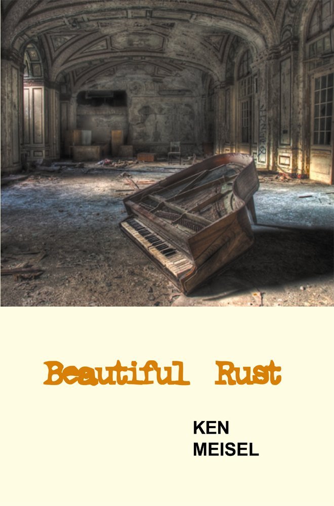 Beautiful Rust: Poems (Working Lives Series): Meisel, Ken ...