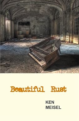Beautiful Rust: Poems (Working Lives Series): Meisel, Ken ...