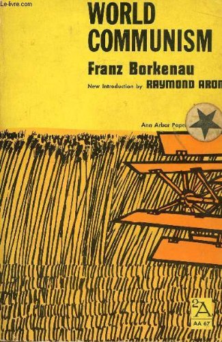 WORLD COMMUNISM - A HISTORY OF THE COMMUNIST INTER: unknown author ...