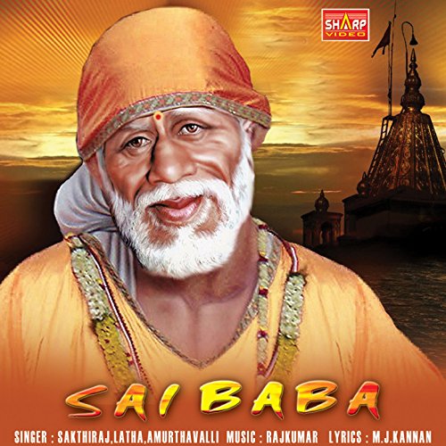 Play Sai Baba by Sakthiraj, Latha & Amurthavalli on Amazon Music