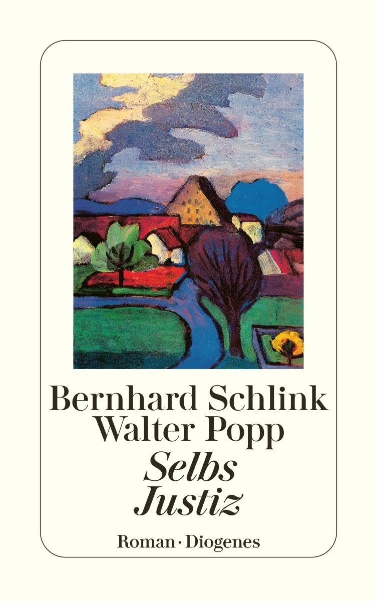 Selbs Justiz: Roman. Originalausgabe (detebe) : Bernhard Schlink ...