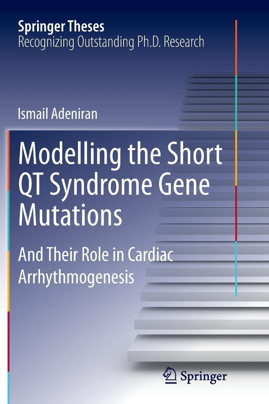 Buy Modelling the Short QT Syndrome Gene Mutations: And Their Role in ...