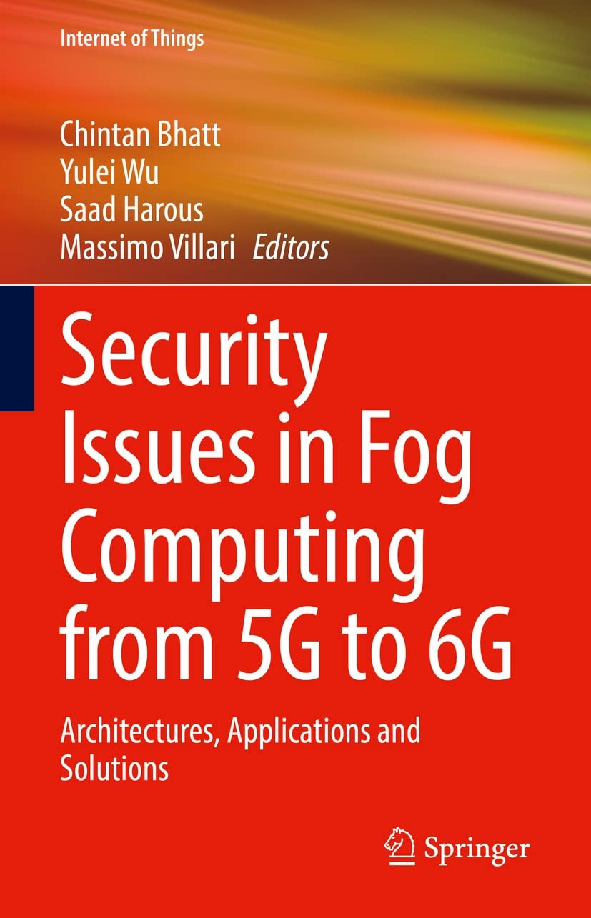 Security Issues in Fog Computing from 5G to 6G: Architectures ...