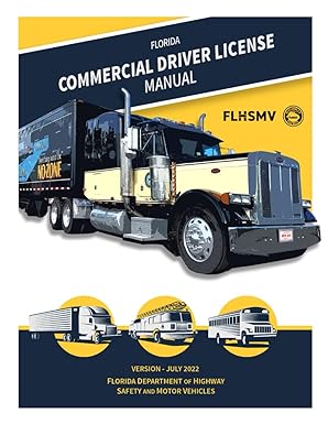 Florida Commercial Driver License Manual: Version - July 2022: Florida ...