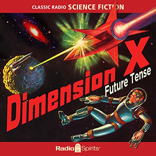 Dimension X: Future Tense (Audio Download): Ray Bradbury, Les Damon ...