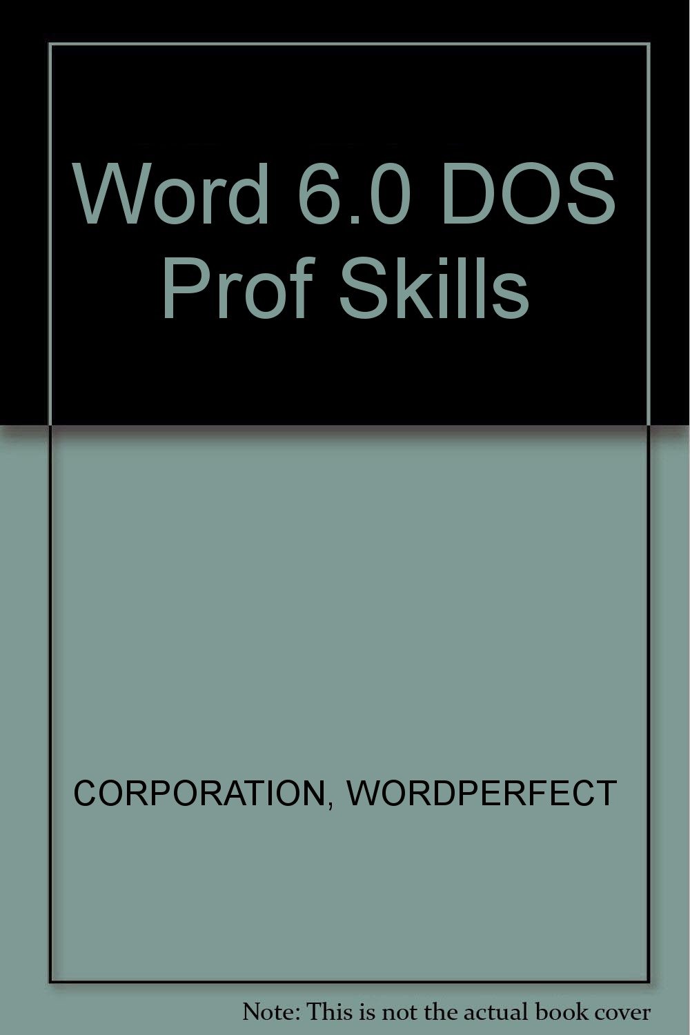 WordPerfect 6.0 DOS-Professional Skills : Official Certification ...