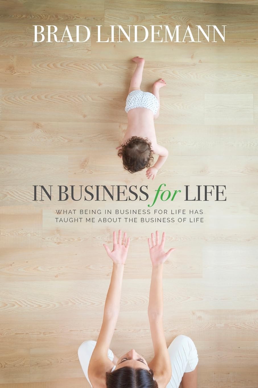 In Business For Life: What Being In Business For Life Taught Me About ...