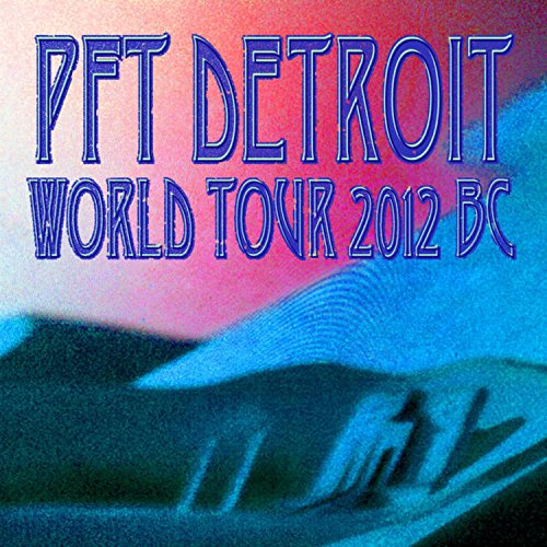 Amazon.com: World Tour 2012 BC : PFT Detroit: Digital Music