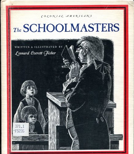 The Schoolmasters (Colonial American Craftsmen Series): Leonard Everett ...