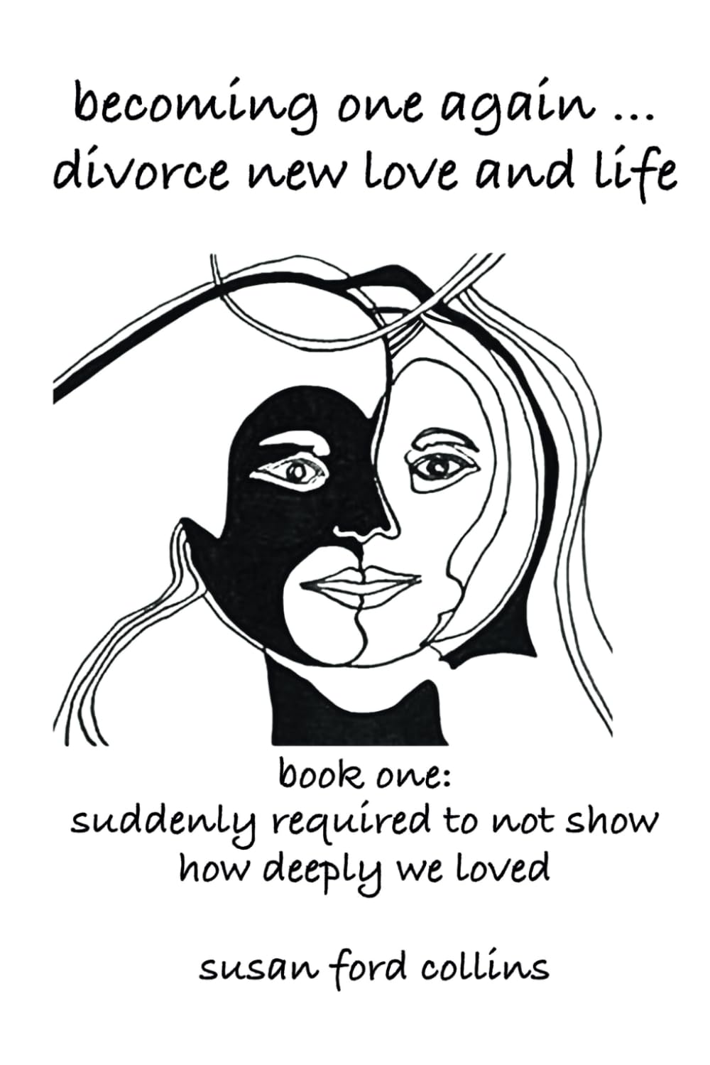 becoming one again: divorce new love and life: Collins, Susan Ford ...