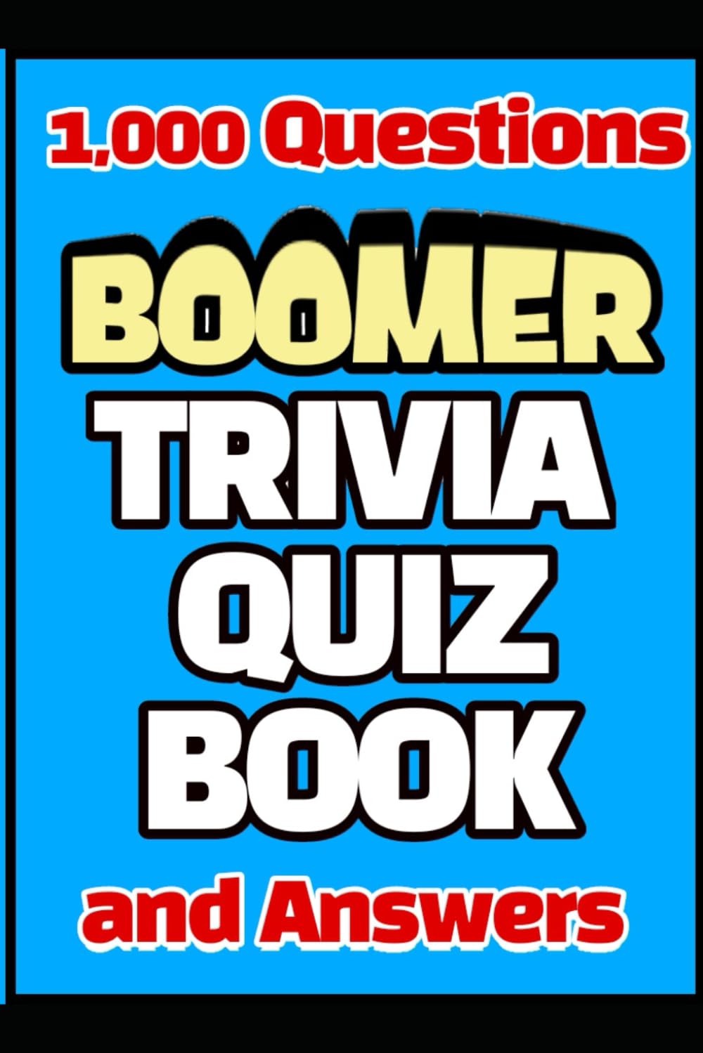Amazon.com: Boomer Trivia Quiz Book: 1,000 Questions And Answers!: 9798332117480: Carruthers ...