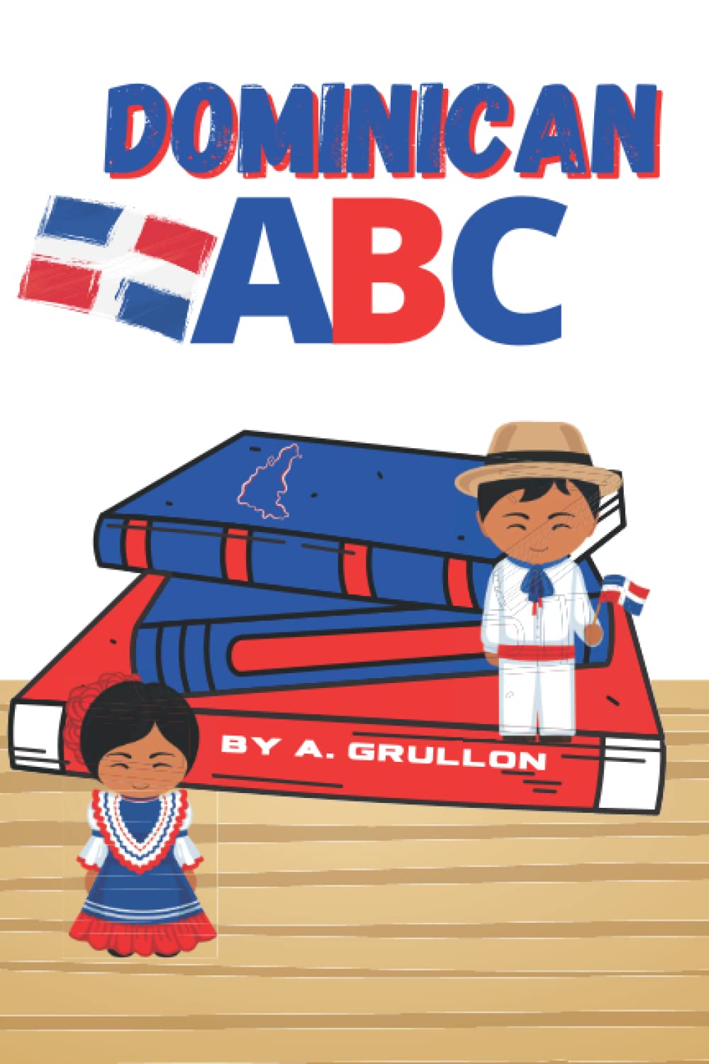 Dominican ABC: GRULLON, AYLEN, GRULLON, ALBA: 9798841146872: Amazon.com ...