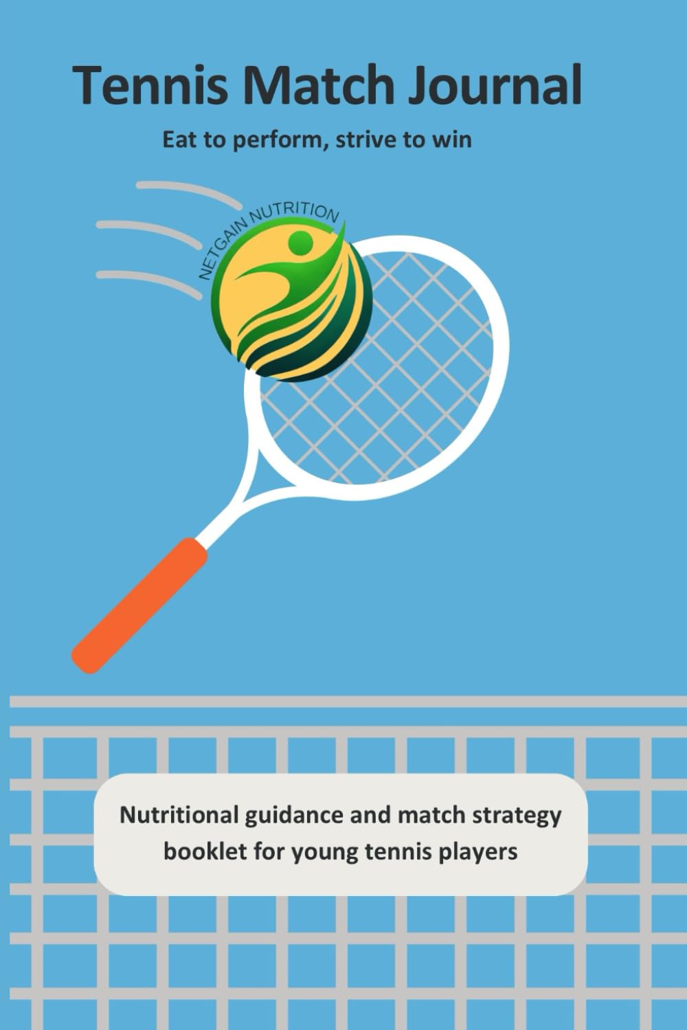 Tennis Match Journal: Nutritional guidance and match strategy booklet ...