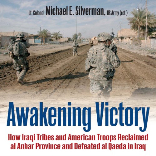 Awakening Victory: How Iraqi Tribes and American Troops Reclaimed Al ...