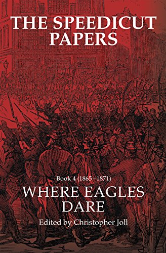 The Speedicut Papers Book 4 (1865–1871): Where Eagles Dare (History ...