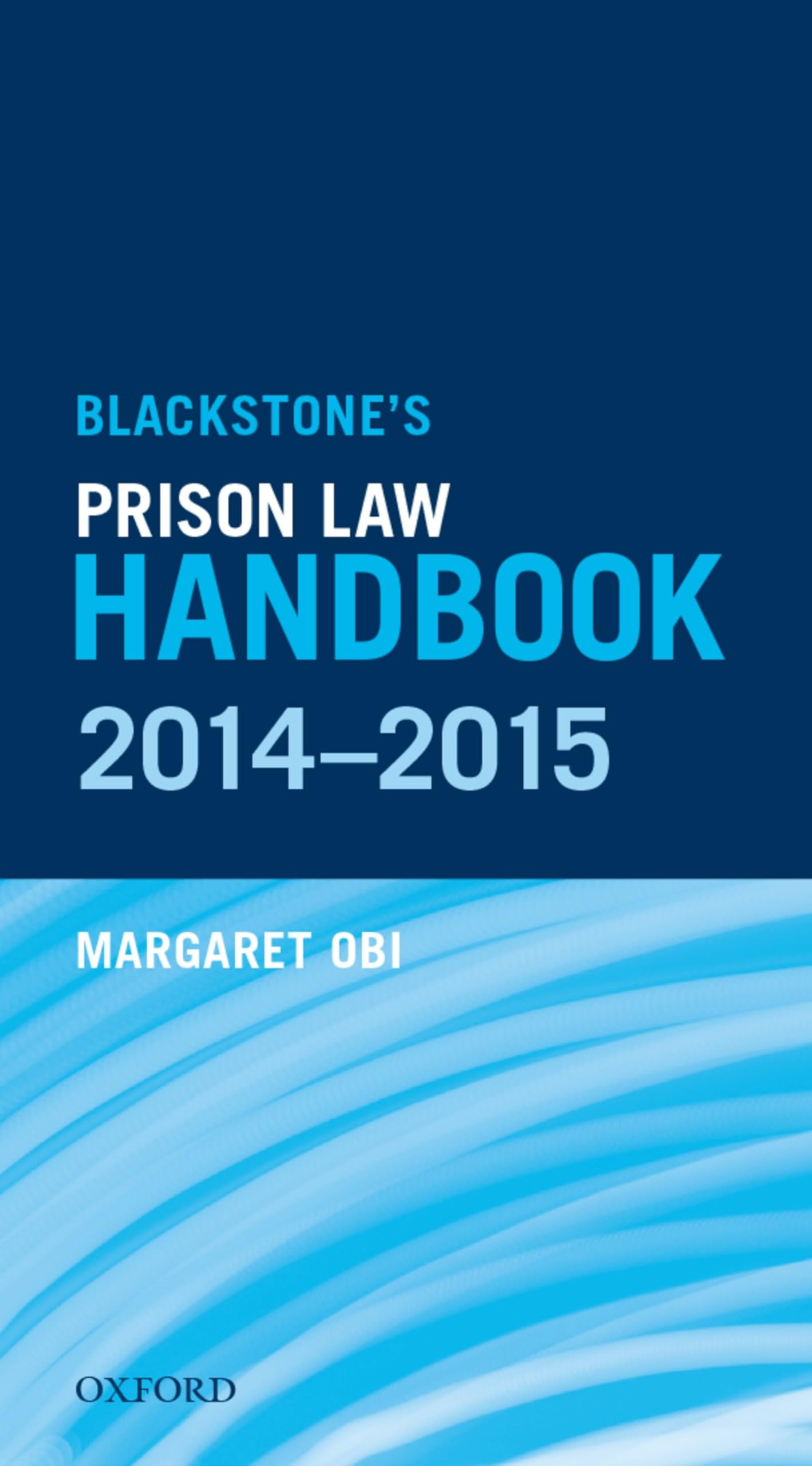 Blackstone's Prison Law Handbook 2014-2015: Amazon.co.uk: Obi, Margaret ...