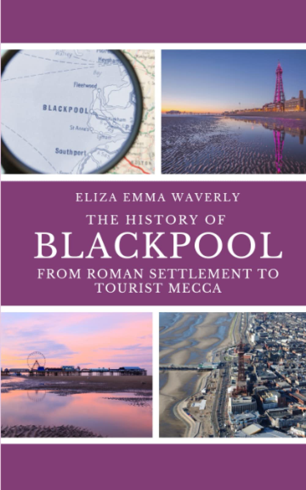 The History of Blackpool: From Roman Settlement to Tourist Mecca ...