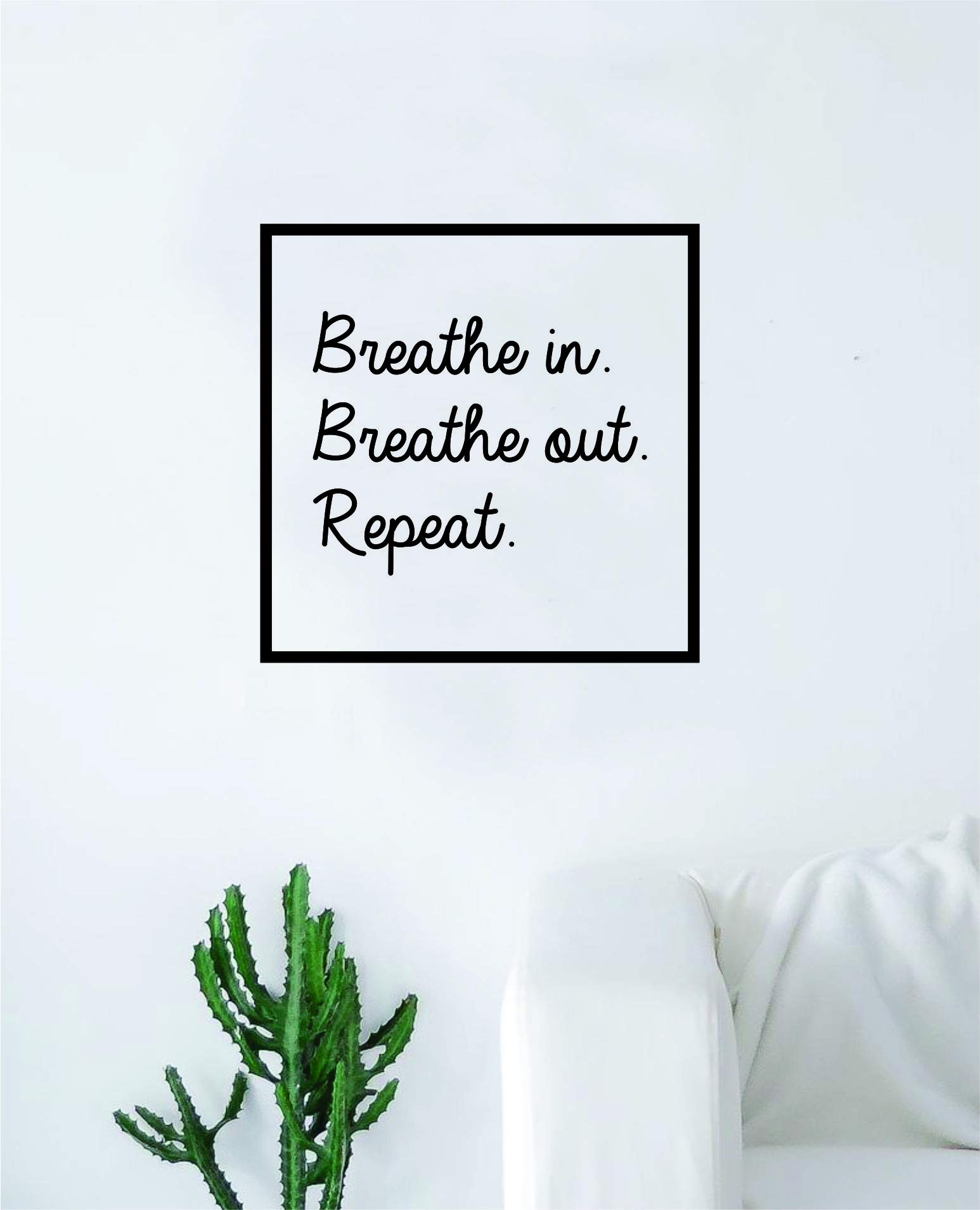 Breathe In Breathe Out Repeat